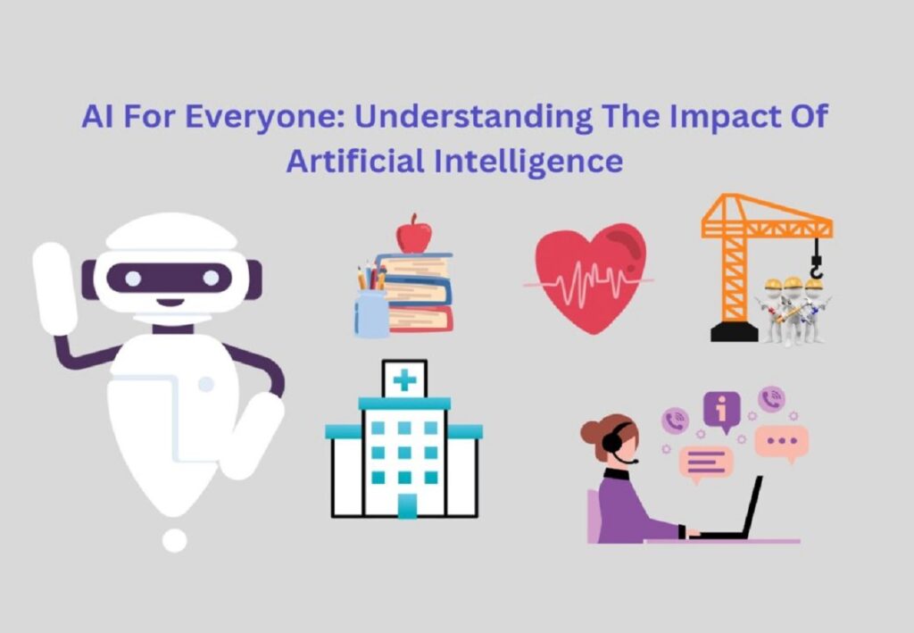 AI For Everyone: Understanding The Impact Of Artificial Intelligence - Mind Digital Group