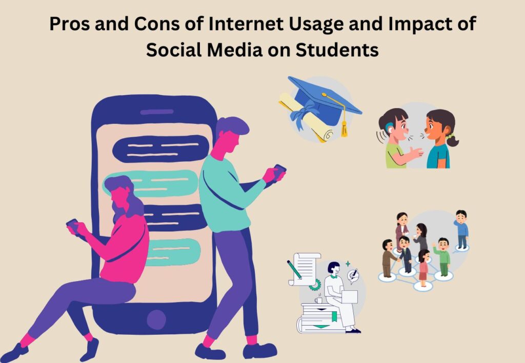 Pros and Cons of Internet Usage and Impact of Social Media on Students